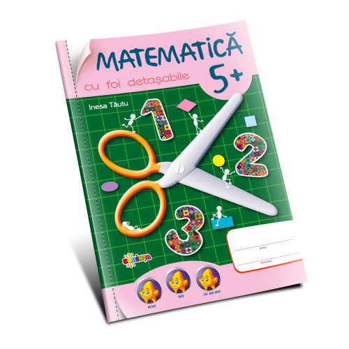 Matematică 5+ cu foi detașabile - Inesa Tăutu | Editura Dorința ...